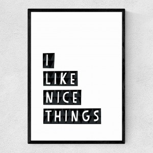 I Like Nice Things Framed Poster - Smithers of Stamford